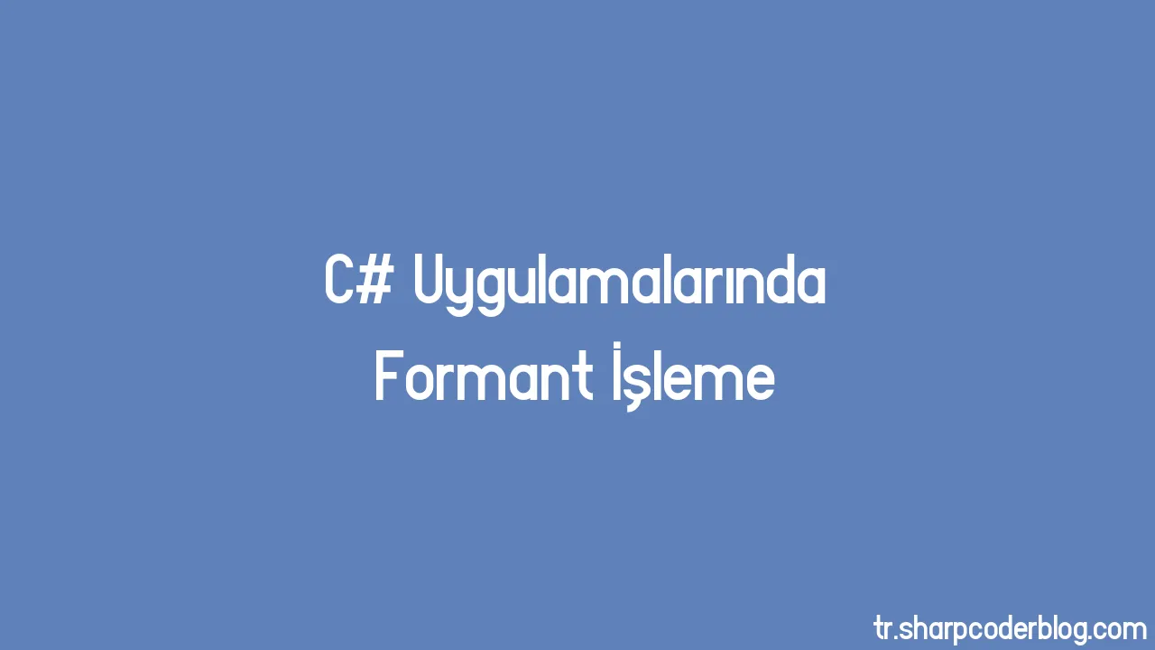 C# Uygulamalarında Formant İşleme | Sharp Coder Blog
