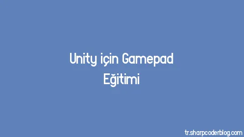 Unity için Gamepad Eğitimi - Thumbnail