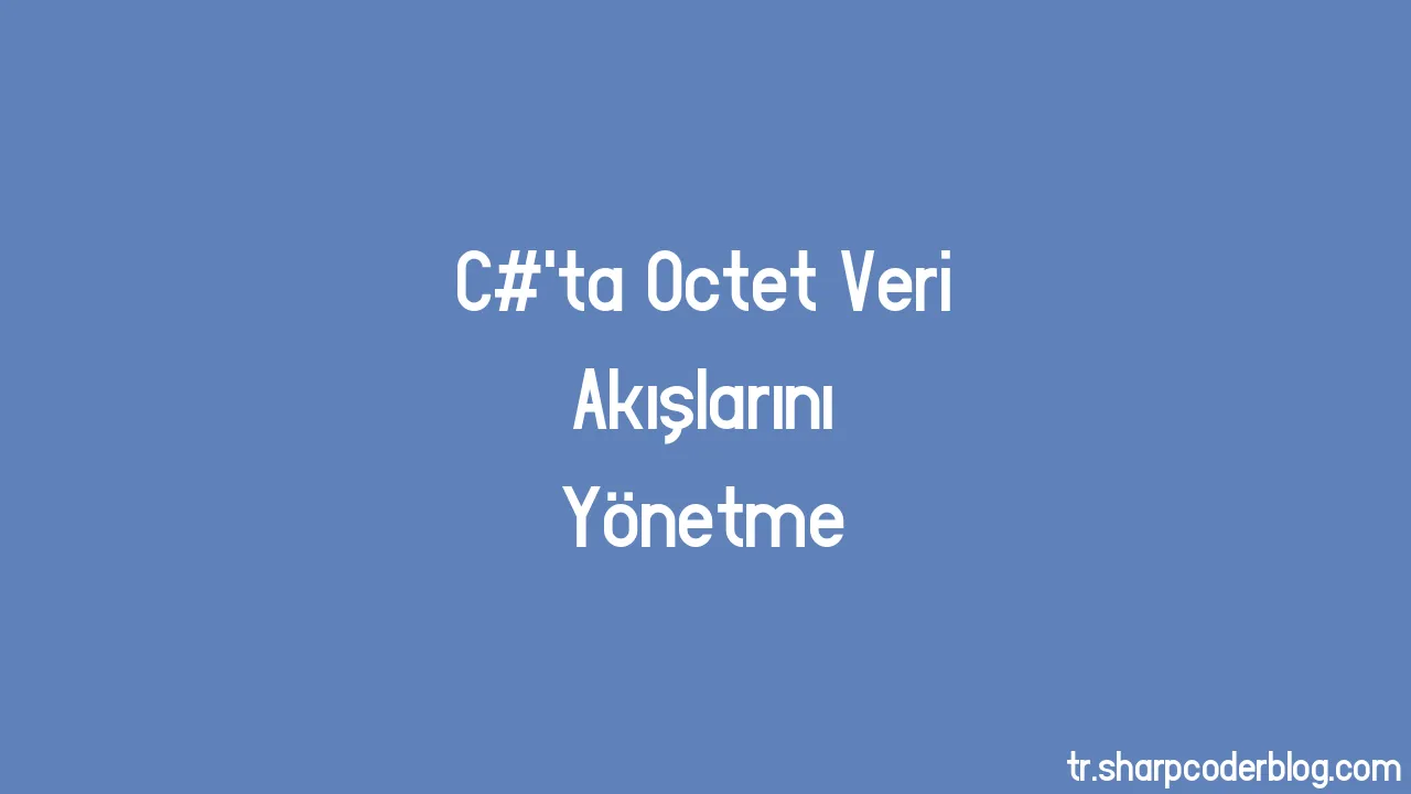 Cta Octet Veri Akışlarını Yönetme Sharp Coder Blog