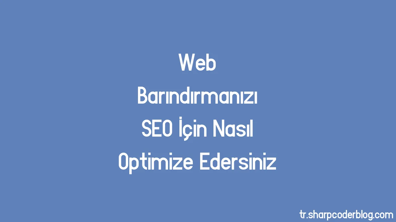 Web Barındırmanızı Seo İçin Nasıl Optimize Edersiniz Sharp Coder Blog
