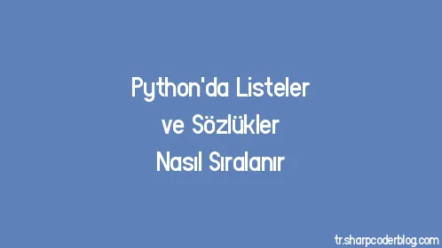 Python'da Listeler ve Sözlükler Nasıl Sıralanır - Thumbnail